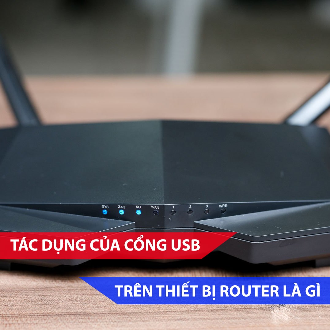 Cổng usb trên router được dùng để làm gì? Công dụng có nó như thế nào