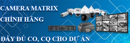 Cung Cấp Các Sản Phẩm Camera Matrix Chính Hãng, Giá Ưu Đãi